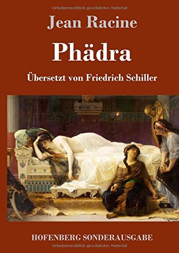Phädra: Übersetzt von Friedrich Schiller by Jean Racine | Goodreads