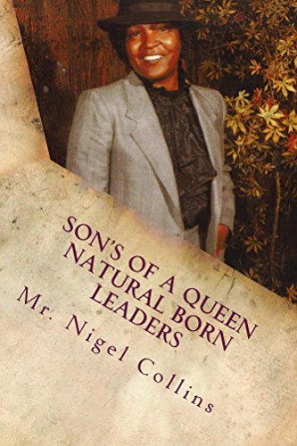 Son's of a Queen Natural born Leaders by Nigel Collins | Goodreads