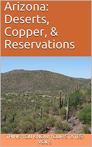 Arizona: Deserts, Copper, & Reservations by Chelsea Falin | Goodreads