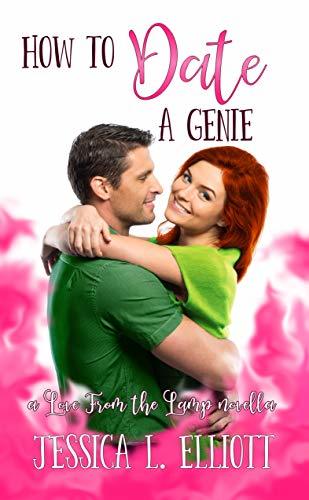 How to Date a Genie (Love From the Lamp Book 2) by Jessica L. Elliott ...