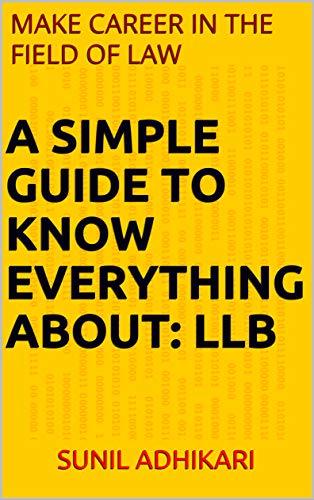 A SIMPLE GUIDE TO KNOW EVERYTHING ABOUT: LLB by SUNIL ADHIKARI | Goodreads