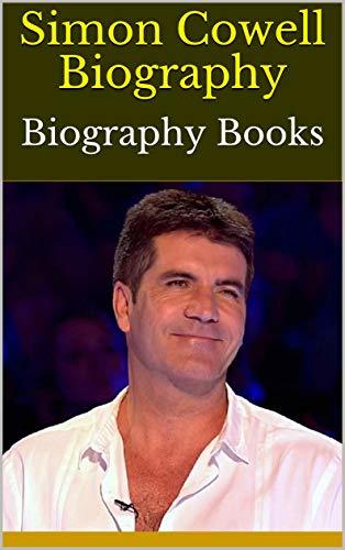 Simon Cowell Biography: Biography Books by Oralie | Goodreads