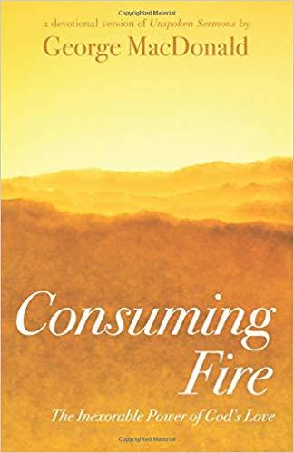 Consuming Fire: The Inexorable Power of God's Love: A Devotional ...