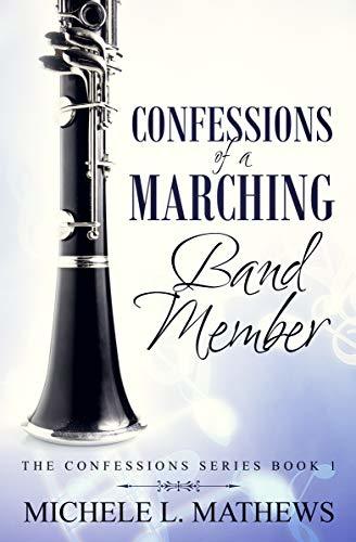 Confessions of a Marching Band Member by Michele L. Mathews | Goodreads