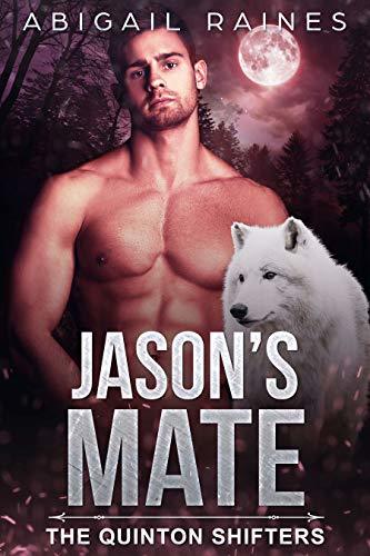 Jason's Mate (The Quinton Shifters Book 5) by Abigail Raines | Goodreads