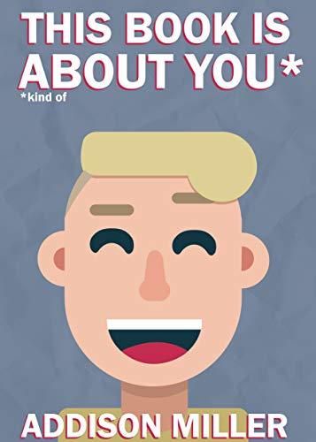 This Book is About You by Addison Miller | Goodreads