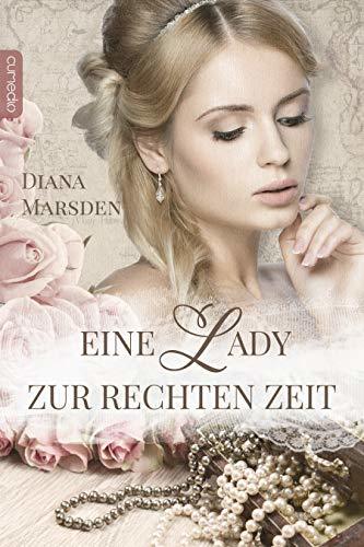 Eine Lady zur rechten Zeit by Diana Marsden | Goodreads