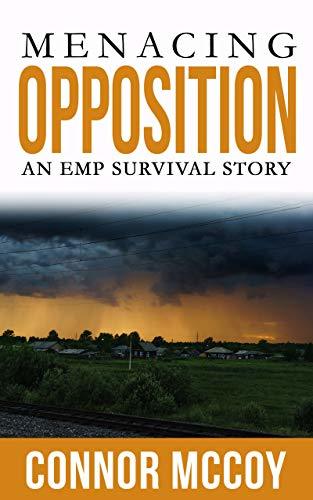 Menacing Opposition: An EMP Survival Story by Connor McCoy | Goodreads