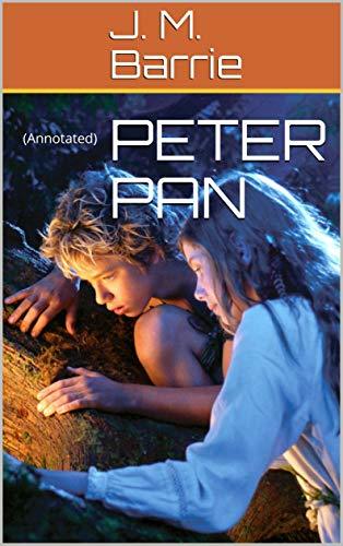PETER PAN: (Annotated) by J.M. Barrie | Goodreads