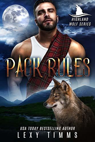 Pack Rules (Highlander Wolf #3) by Lexy Timms | Goodreads