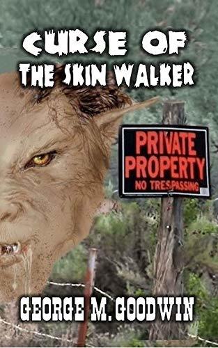 Curse Of The Skinwalker: A Dream or A Nightmare? by George M. Goodwin ...