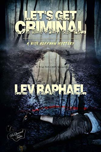 Let's Get Criminal (Nick Hoffman Mysteries Book 1) by Lev Raphael | Goodreads