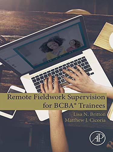 Remote Fieldwork Supervision for BCBA® Trainees by Lisa N. Britton ...