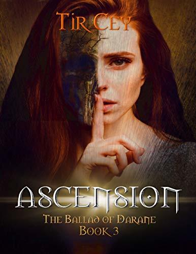 Ascension: The Ballad of Darane: Book 3 by Tir Cey | Goodreads