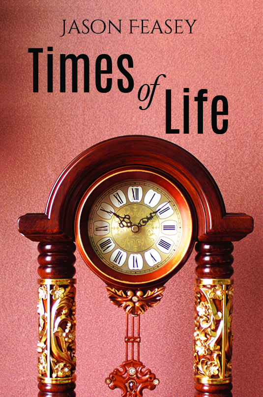 Times of Life by Jason Feasey | Goodreads