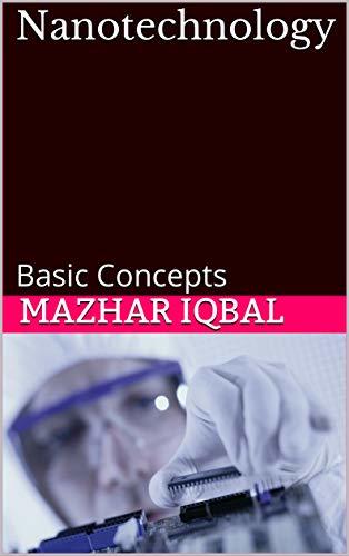 Nanotechnology: Basic Concepts by Mazhar Iqbal | Goodreads