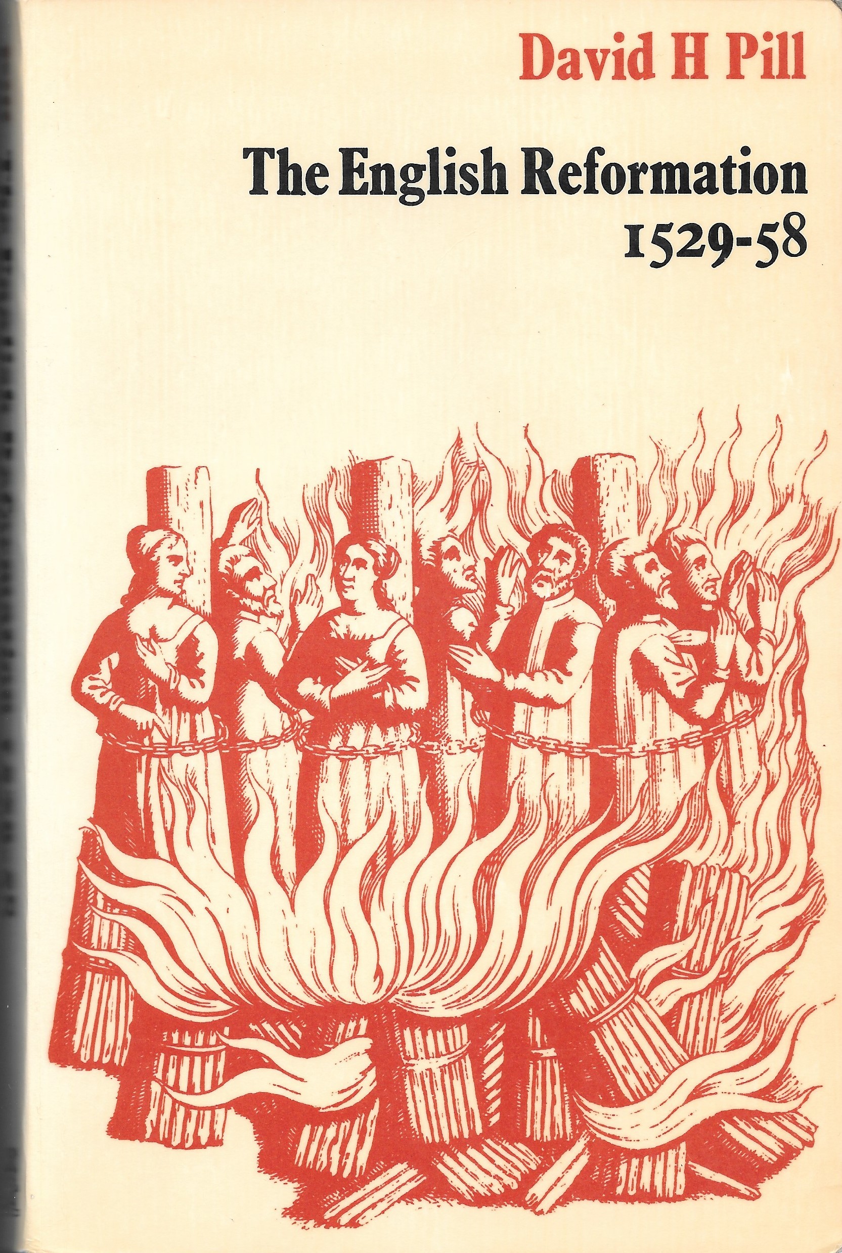 The English Reformation, 1529-58 by David H. Pill | Goodreads