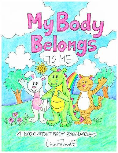 My Body Belongs to Me: A Book About Body Boundaries by Lisa Falcon G ...