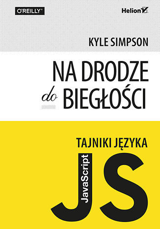 Tajniki języka JavaScript Na drodze do biegłości by Kyle Simpson ...