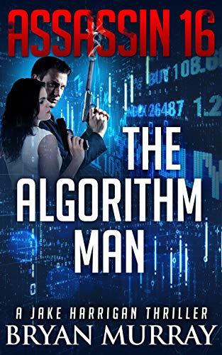 ASSASSIN 16 - THE ALGORITHM MAN (Assassin Series) by Bryan Murray ...