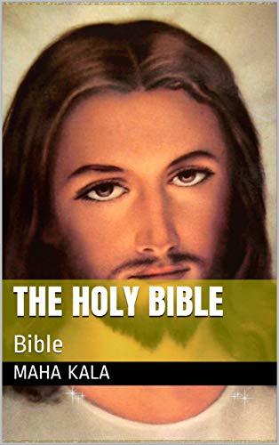 The Holy Bible: Bible (001 Book 1) by Maha Kala | Goodreads