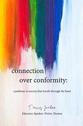 Connection Over Conformity: A Pathway to Success That Travels Through ...