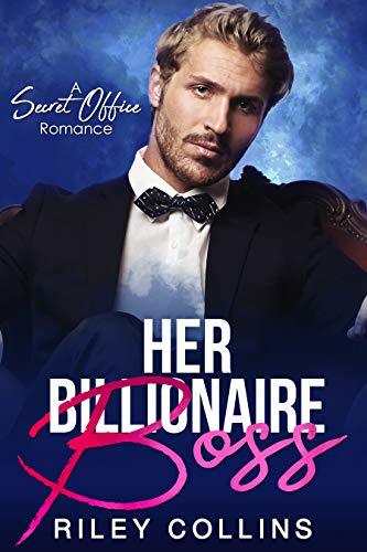 Her Billionaire Boss by Riley Collins | Goodreads