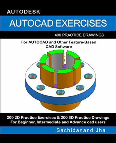AUTOCAD EXERCISES: 400 Practice Drawings For AUTOCAD and Other Feature ...