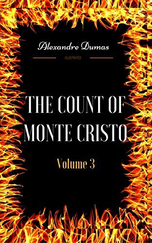 The Count Of Monte Cristo - Volume 3: By Alexandre Dumas & Illustrated ...