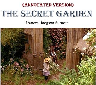 The Secret Garden: (Annotated Version) by Frances Hodgson Burnett ...