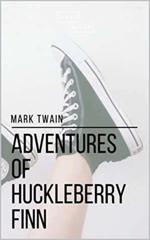 Adventures of Huckleberry Finn by Mark Twain | Goodreads