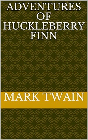 Adventures of Huckleberry Finn by Mark Twain | Goodreads