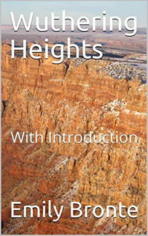 Wuthering Heights : With Introduction by Emily Brontë | Goodreads