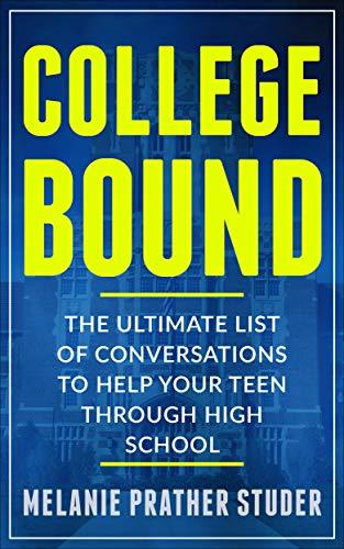College Bound: The Ultimate List of Conversations to Help Your Teen ...