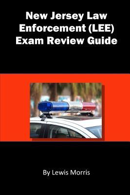 New Jersey Law Enforcement (LEE) Exam Review Guide: Learn how to Ace ...