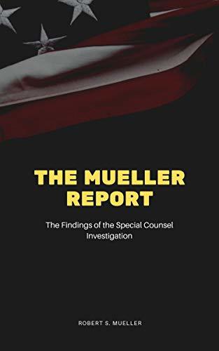 The Mueller Report: The Final Report of the Special Counsel into Donald ...