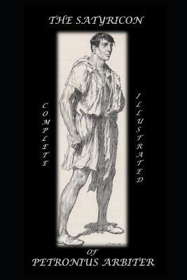The Satyricon of Petronius Arbiter - Complete by W.C. Firebaugh | Goodreads