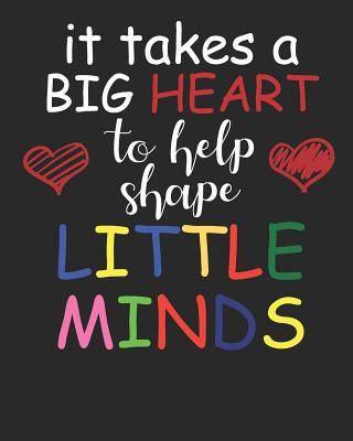It Takes a Big Heart to Help Shape Little Minds by Emmarose Publishing ...