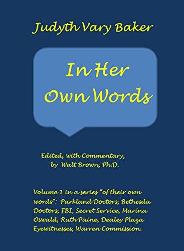 Judyth Vary Baker - In Her Own Words: Edited, With Commentary by Walt ...