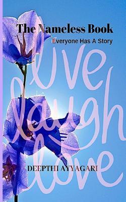 The Nameless Book: Everyone Has A Story by Deepthi Ayyagari | Goodreads