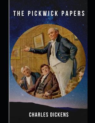The Pickwick Papers (Annotated) by Charles Dickens | Goodreads