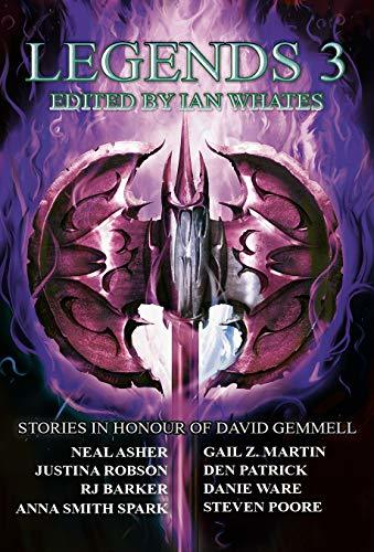 Legends 3: Stories in Honour of David Gemmell by Ian Whates | Goodreads