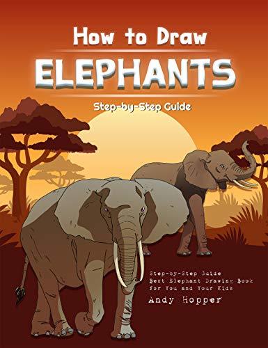 How to Draw Elephants Step-by-Step Guide: Best Elephant Drawing Book ...