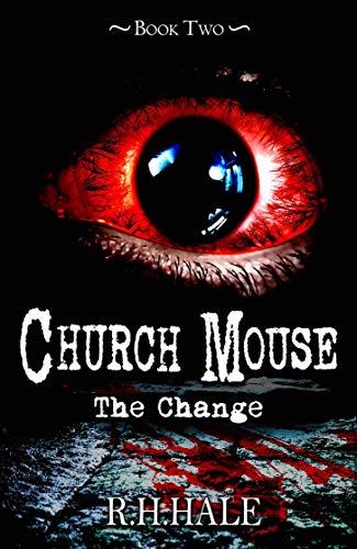 Church Mouse - Book 2: The Change by R.H. Hale | Goodreads