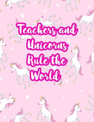 Teachers and Unicorns Rule the World: Cute Lined Journal Notebook ...