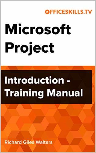 Microsoft Project Introduction - A Step by Step Visual Guide by Richard ...