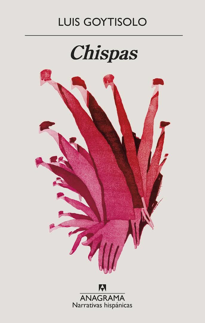 Chispas by Luis Goytisolo | Goodreads