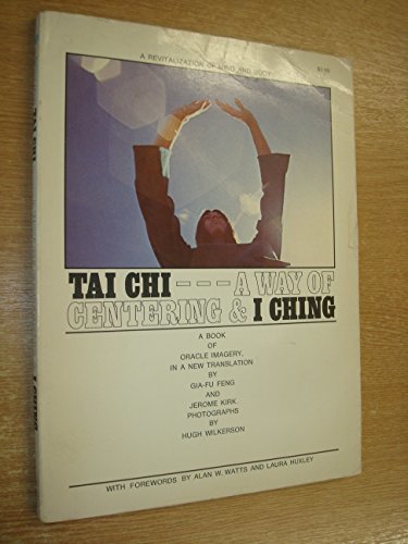 T'ai Chi, A Way of Centering: I Ching, Oracle Imagery by Jerome Kirk ...