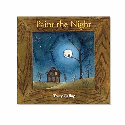 Paint the Night by Tracy Gallup | Goodreads