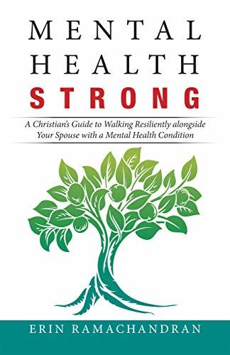 Mental Health Strong: A Christian's Guide to Walking Resiliently ...